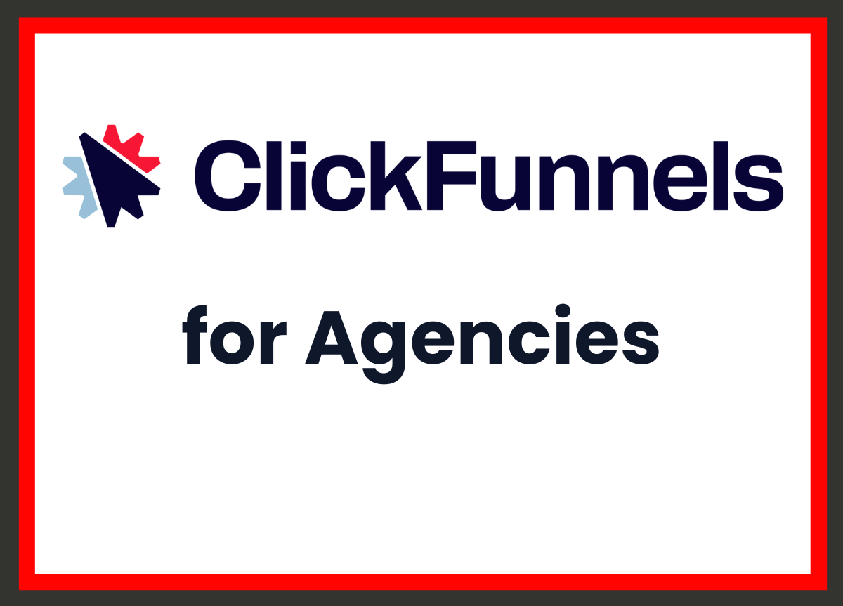How to Use ClickFunnels for Agencies (Step-by-Step Guide)