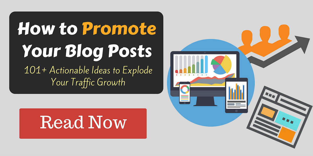 How to Promote Your Blog Posts: 101+ AWESOME Ideas